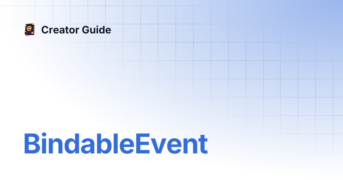BindableEvent | Creator Guide