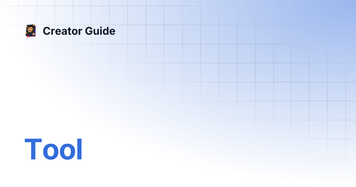 Tool | Creator Guide