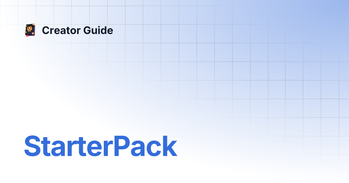 StarterPack | Creator Guide