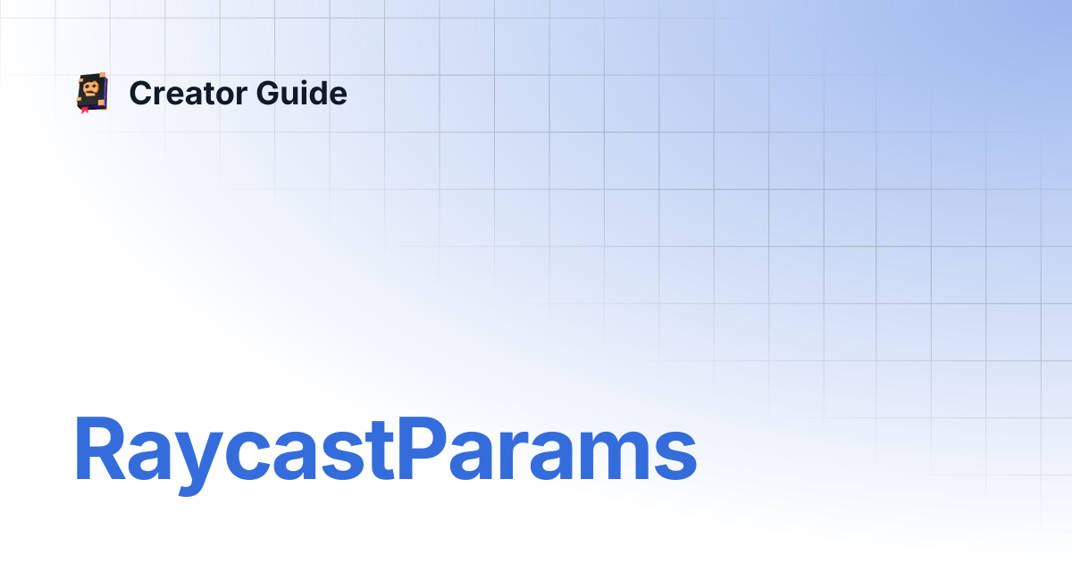 RaycastParams | Creator Guide
