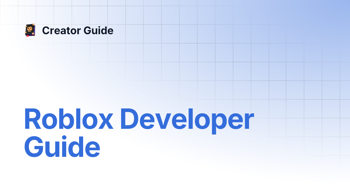 Roblox Developer Guide | Creator Guide