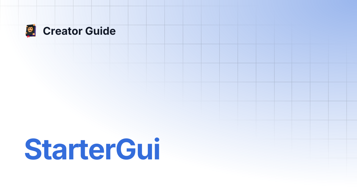 StarterGui | Creator Guide