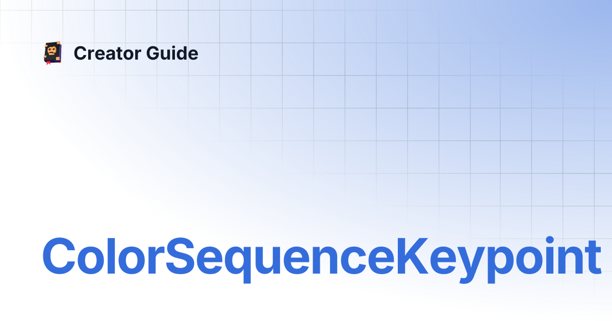 ColorSequenceKeypoint | Creator Guide