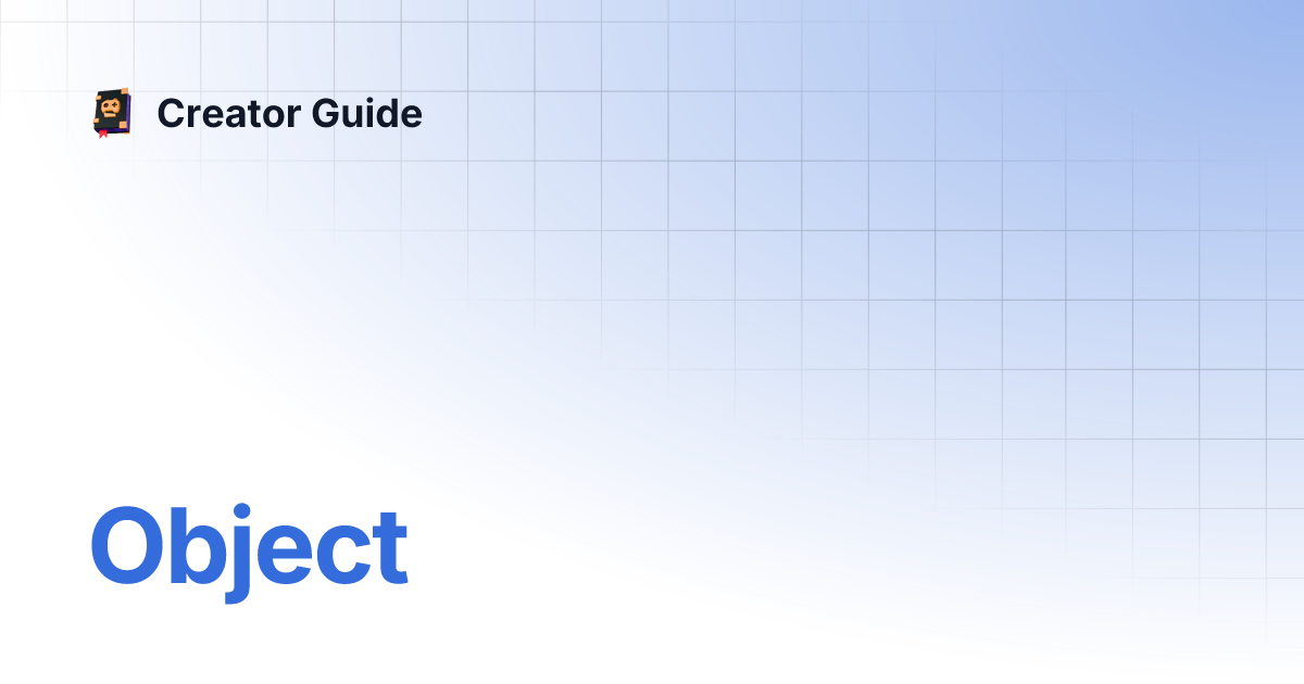 Object | Creator Guide