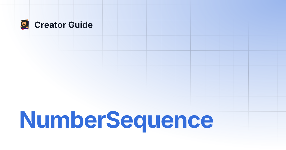 NumberSequence | Creator Guide