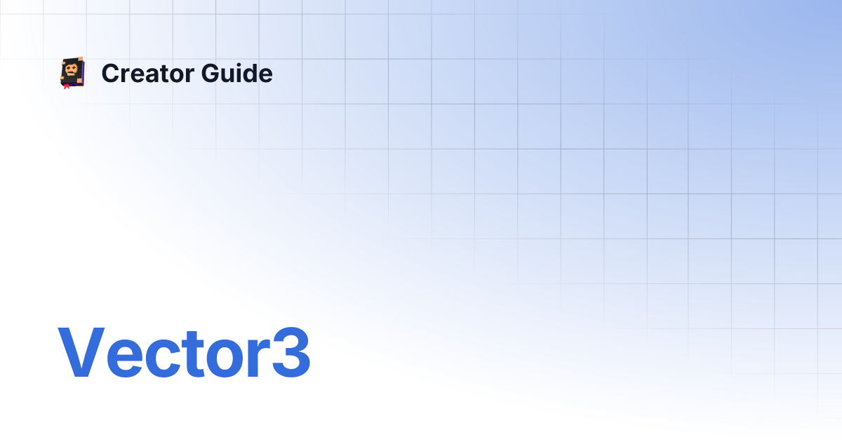 Vector3 | Creator Guide