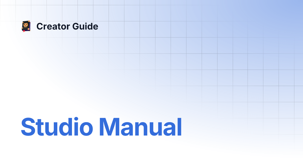 Studio Manual | Creator Guide