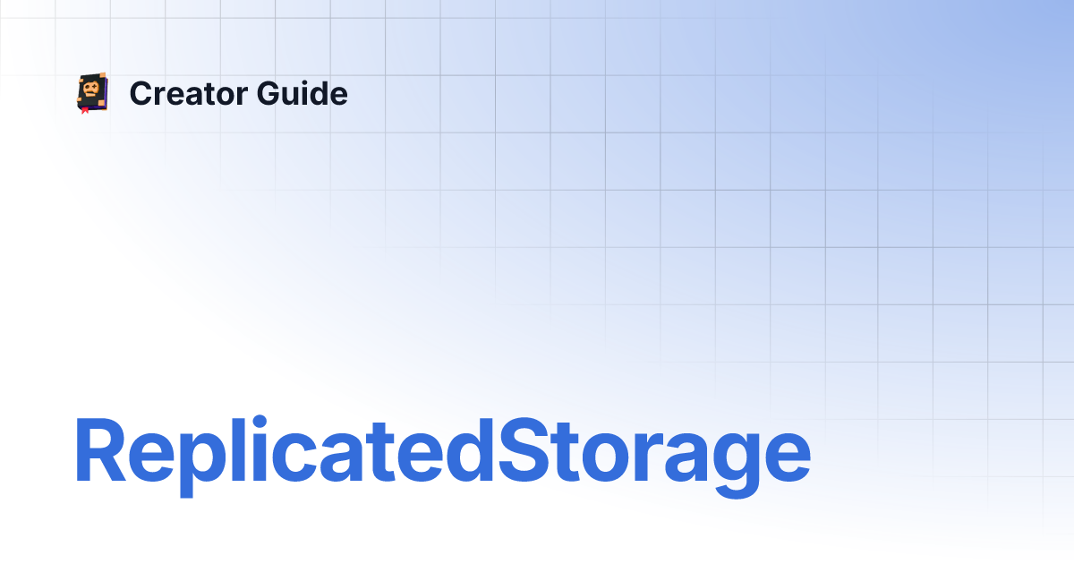ReplicatedStorage | Creator Guide
