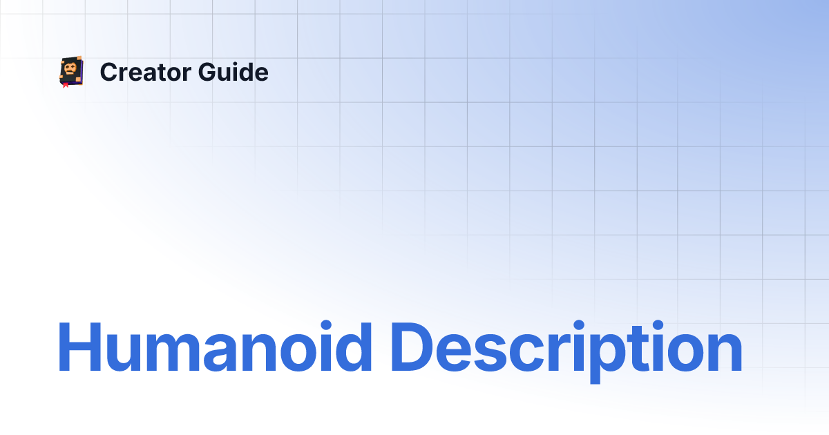 Humanoid Description | Creator Guide