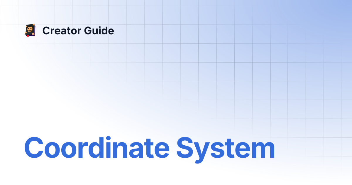 Coordinate System | Creator Guide