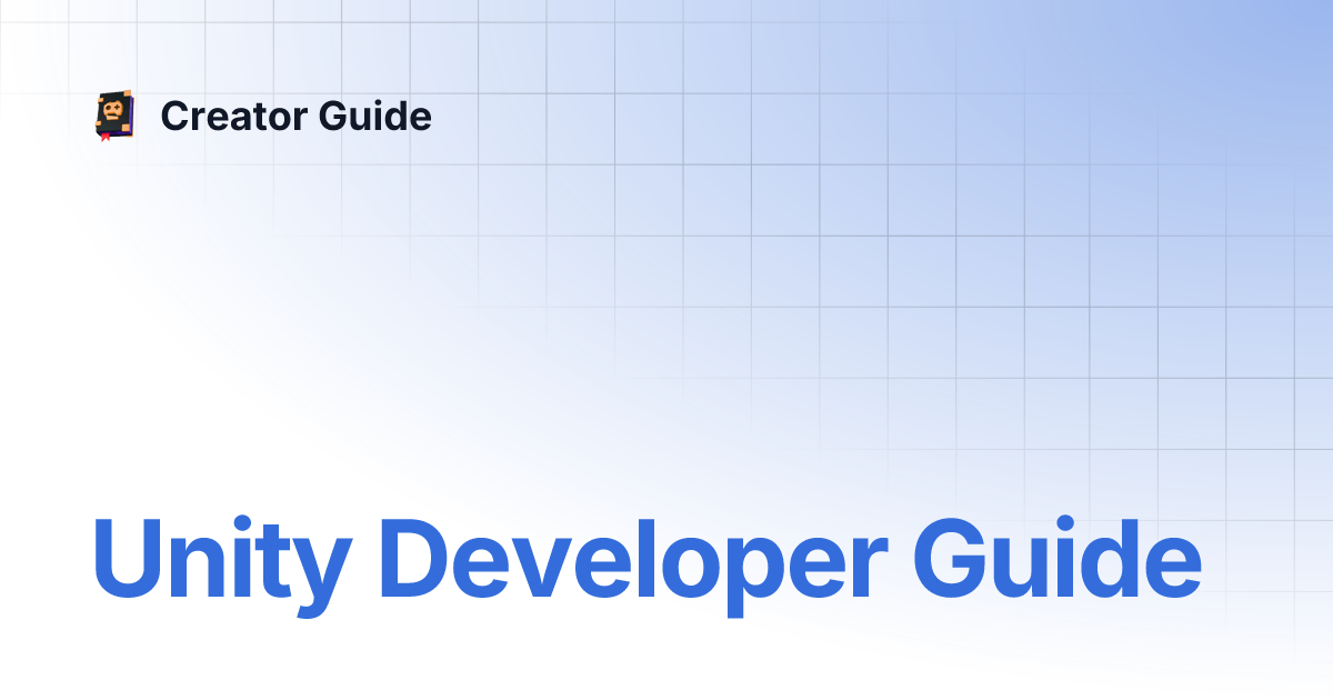 Unity Developer Guide | Creator Guide