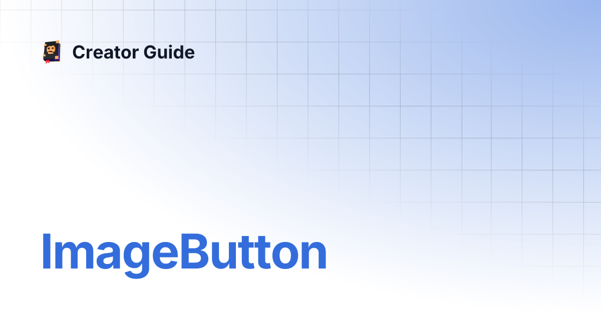 ImageButton | Creator Guide