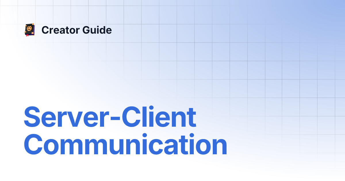 Server-Client Communication | Creator Guide