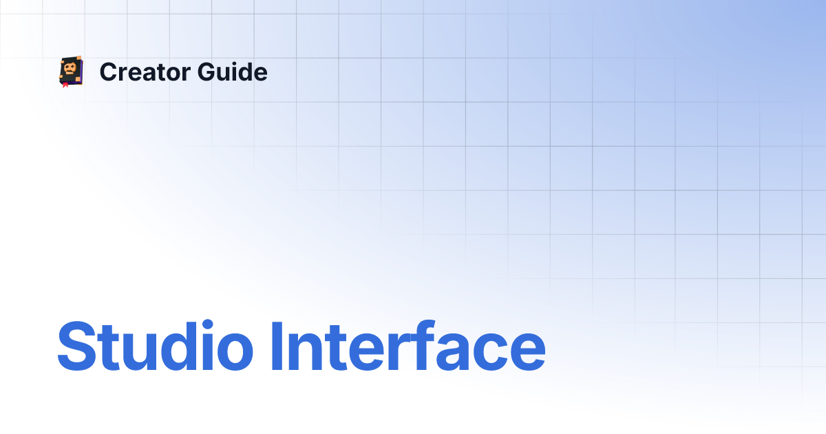Studio Interface | Creator Guide